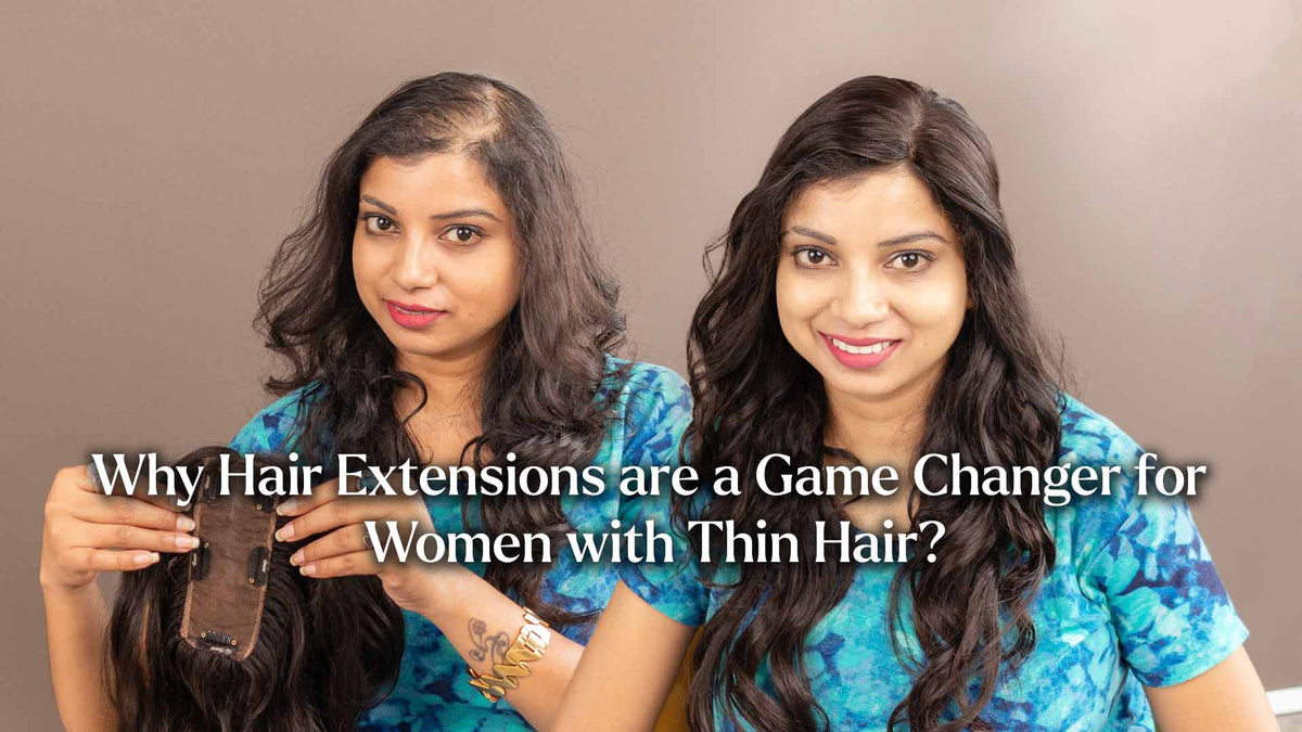 Why Hair Extensions are a Game Changer for Women with Thin Hair ...
