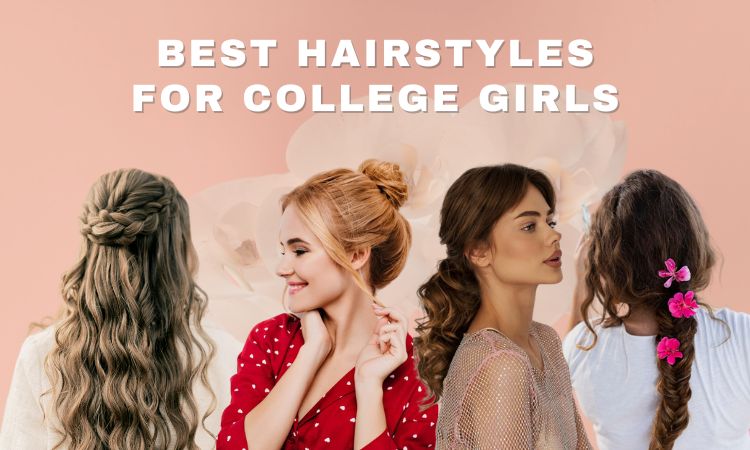 7 Best Hairstyles for College Girls – Easy & Trendy Looks - Gemeria Hair